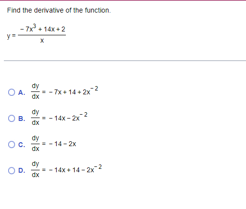 Solved Find the derivative of the function.y=-7x3+14x+2x | Chegg.com