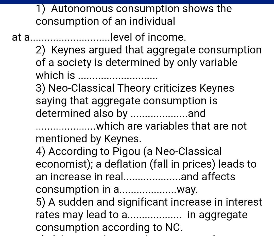 Solved 1) Autonomous consumption shows the consumption of an | Chegg.com