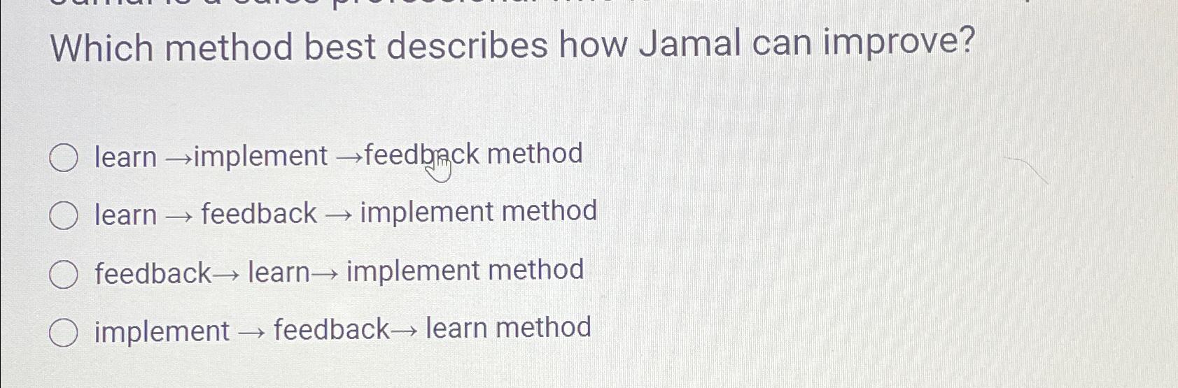 Solved Which method best describes how Jamal can | Chegg.com Solved Which method best describes how Jamal can | Chegg.com