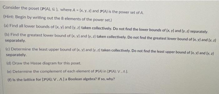 Solved Consider the poset (P(A), S), where A = (x, y, z) and | Chegg.com