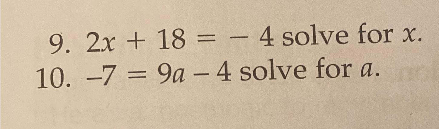Solved 2x+18=-4 ﻿solve for x.-7=9a-4 ﻿solve for a. | Chegg.com