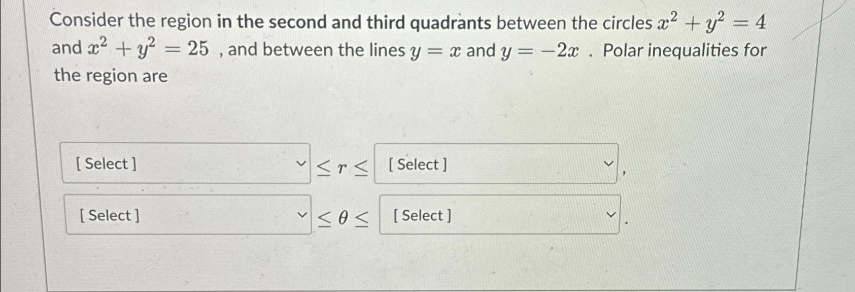Solved Consider the region in the second and third quadrants | Chegg.com