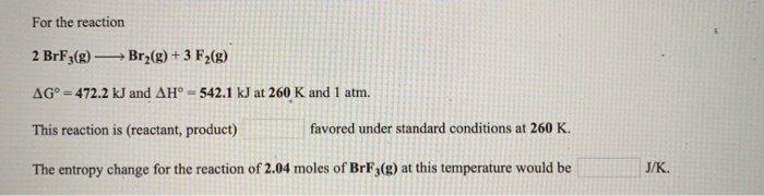 Solved For the reaction 2 BrF3(g) —Br2(g) + 3 F2(g) AG° = | Chegg.com