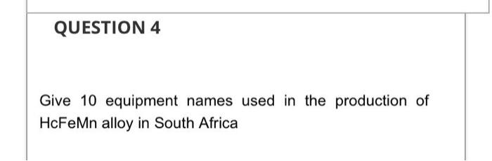 Solved QUESTION 4 Give 10 equipment names used in the | Chegg.com