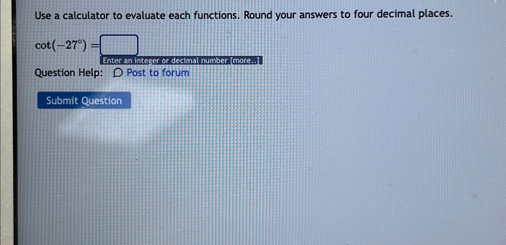 Solved Use a calculator to evaluate each functions. Round | Chegg.com