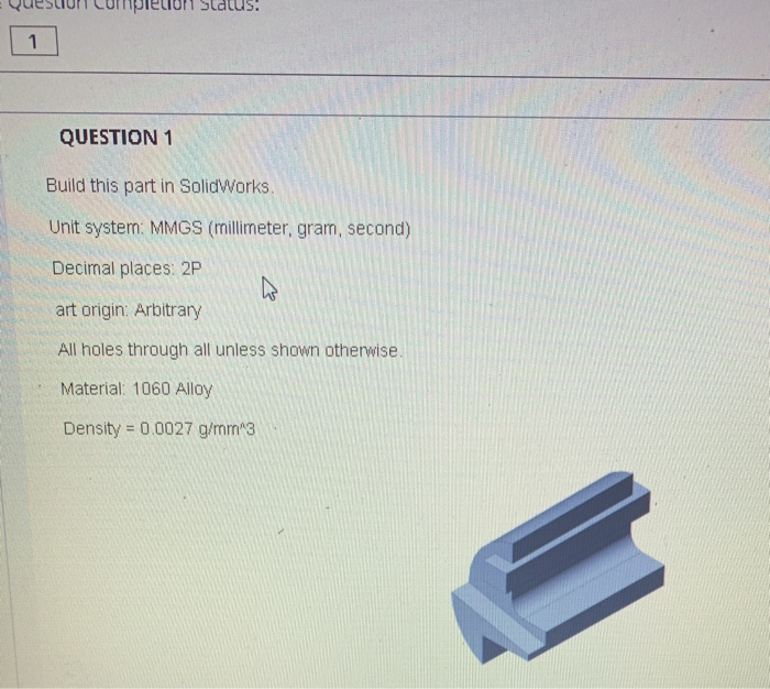 Solved Quesuum cumpleuon status: QUESTION 1 Build this part | Chegg.com