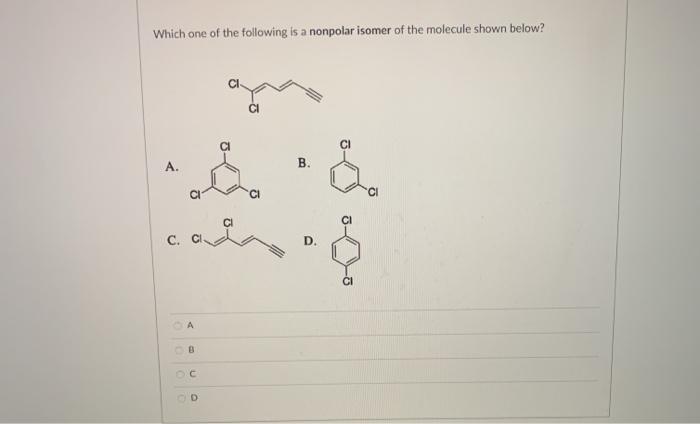 Solved Which one of the following is a nonpolar isomer of | Chegg.com