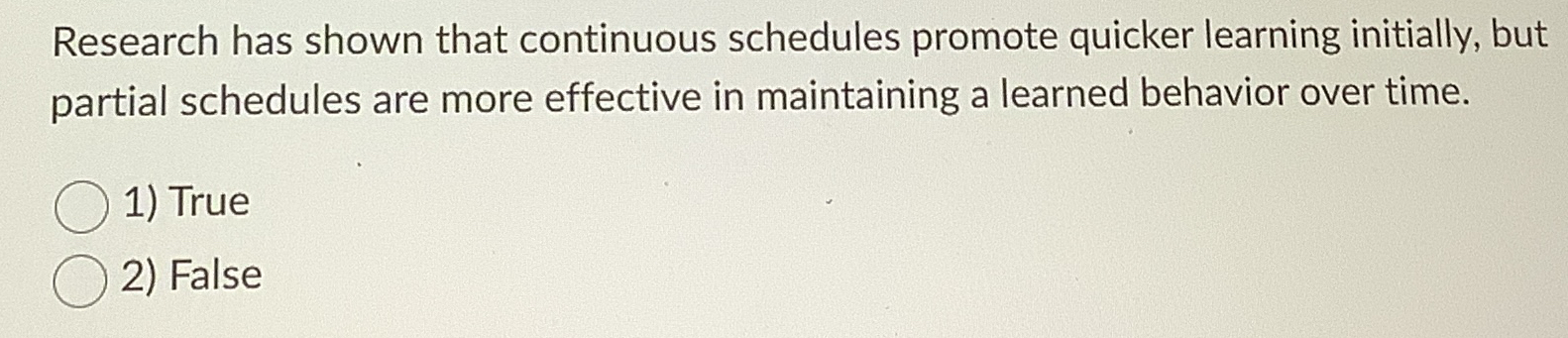 Solved Research has shown that continuous schedules promote | Chegg.com