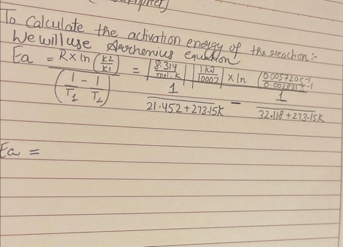 Solved help me solve in steps to solve activation of energy | Chegg.com