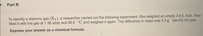 Solved To identify a diatomic gas (X2), a researcher carried | Chegg.com