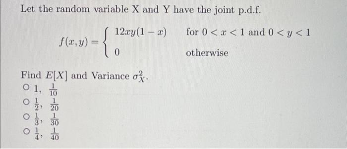 Solved Let the random variable X and Y have the joint p.d.f. | Chegg.com