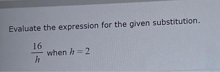Solved Evaluate the expression for the given substitution. | Chegg.com