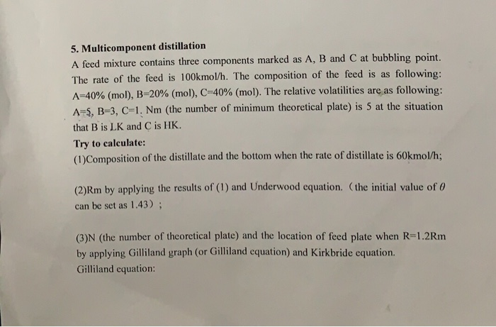 Solved 5. Multicomponent distillation A feed mixture | Chegg.com