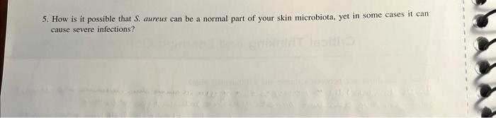 5. How is it possible that S. aureus can be a normal | Chegg.com