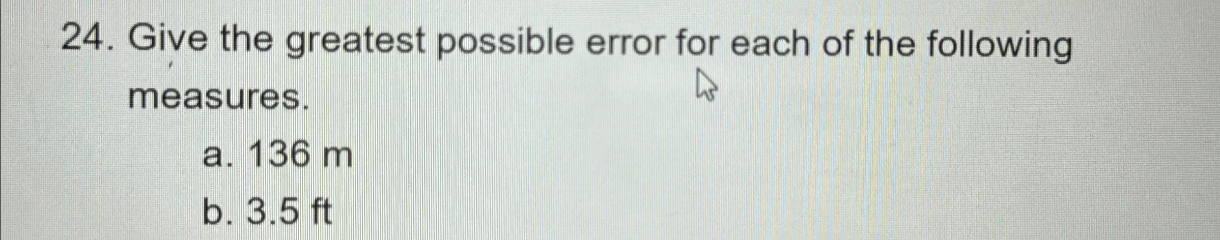 Solved Give the greatest possible error for each of the | Chegg.com