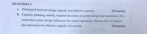 Solved QUESTION 2 a. Distinguish between design capacity and | Chegg.com