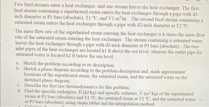 Two feed streams enter a heat exchanger, and one | Chegg.com
