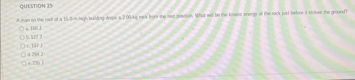 Solved what will be the kinetic energy of the rock just | Chegg.com