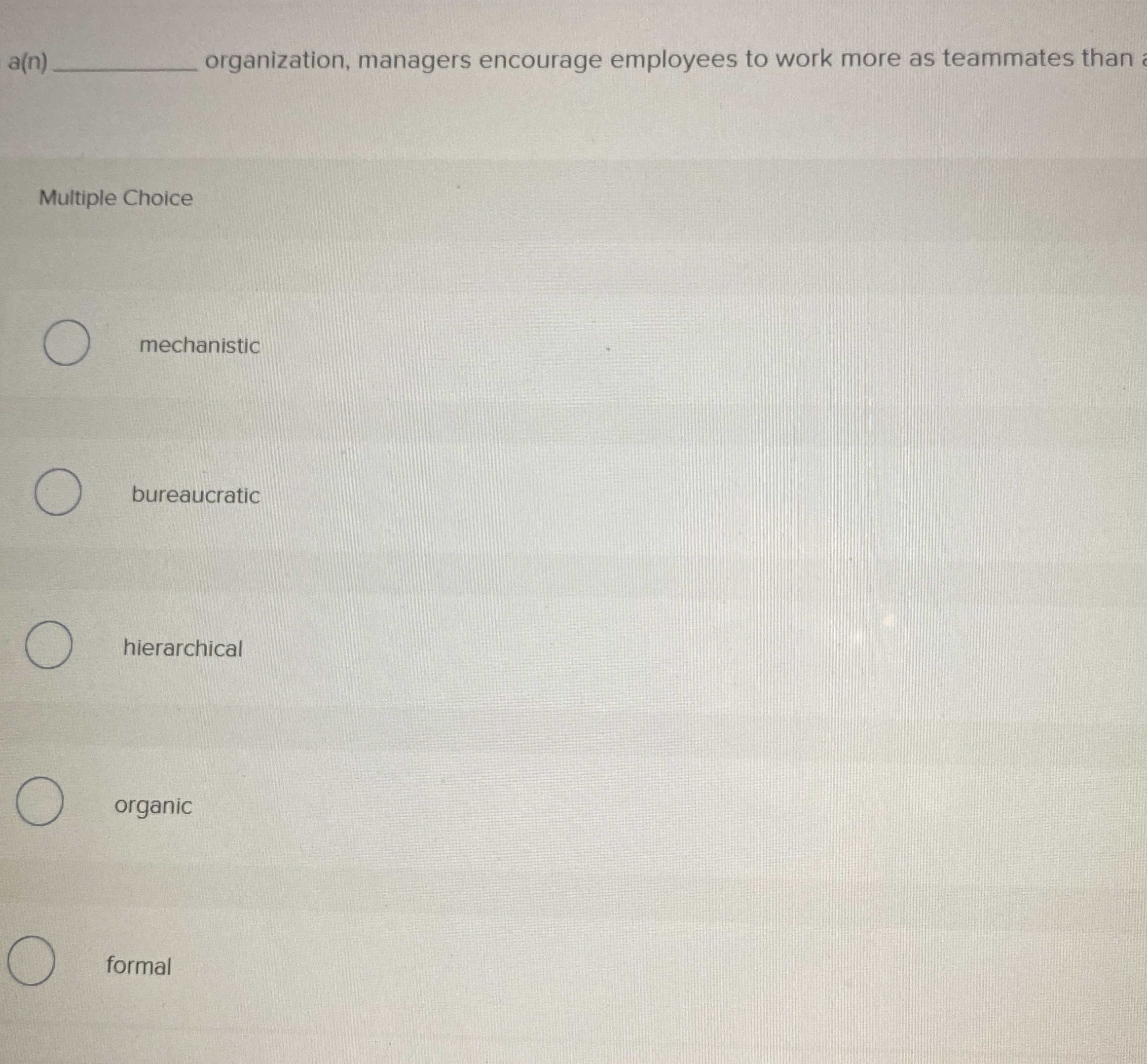 Solved a(n) ﻿organization, managers encourage employees to | Chegg.com