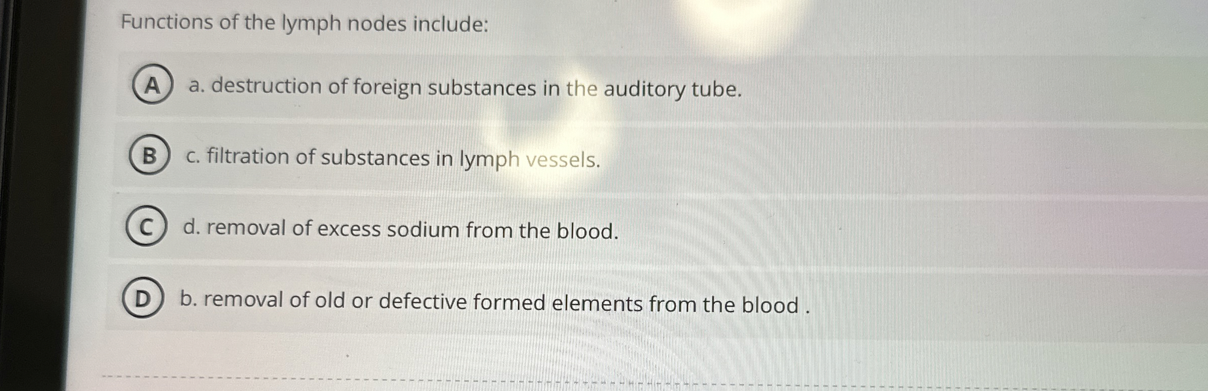 Solved Functions of the lymph nodes include:a. ﻿destruction | Chegg.com