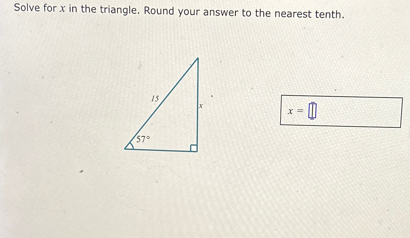 Solved Solve for x ﻿in the triangle. Round your answer to | Chegg.com