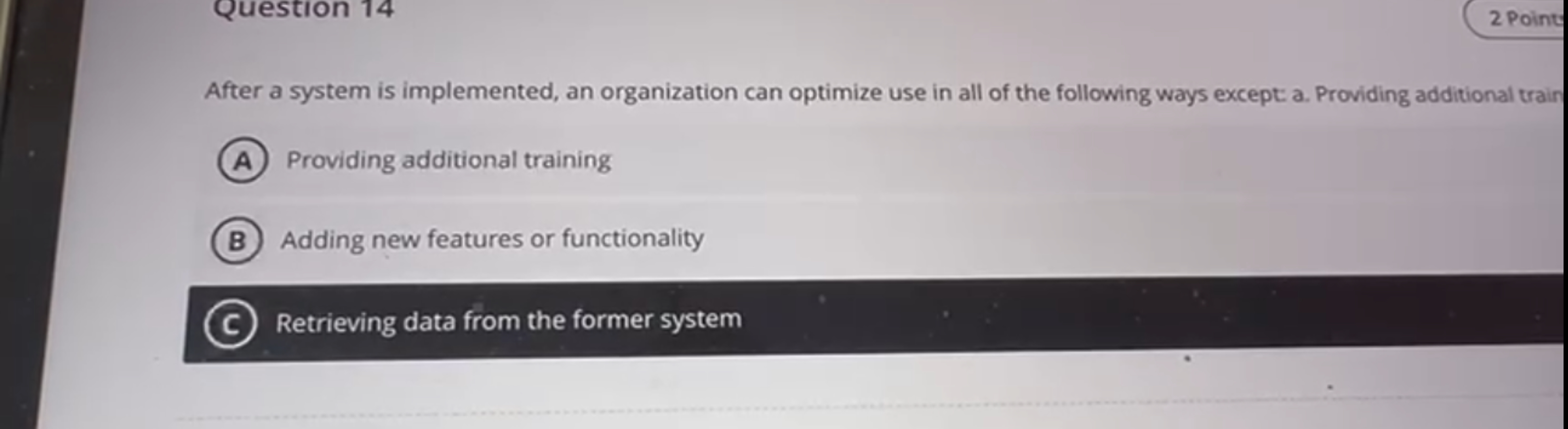 Solved Question 14After a system is implemented, an | Chegg.com