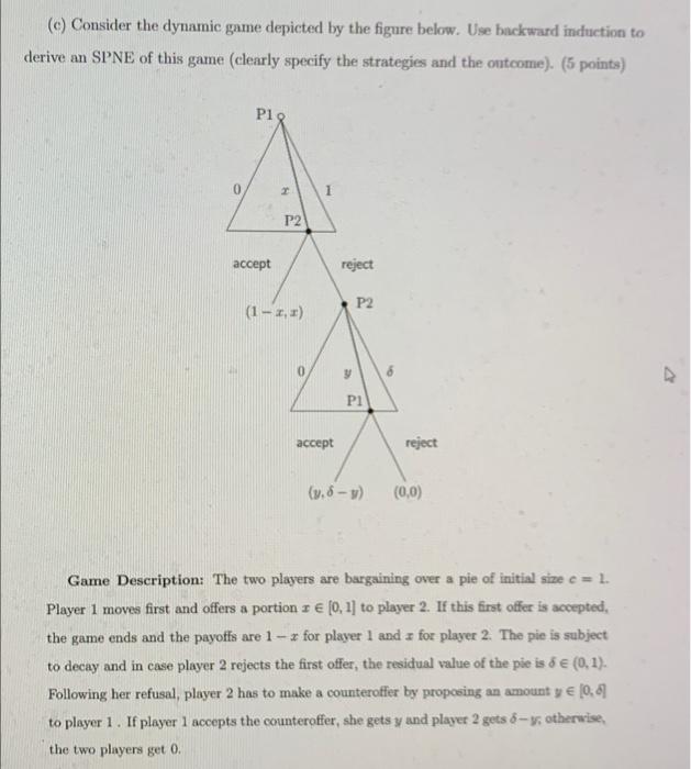 Solved (c) Consider the dynamic game depicted by the figure | Chegg.com