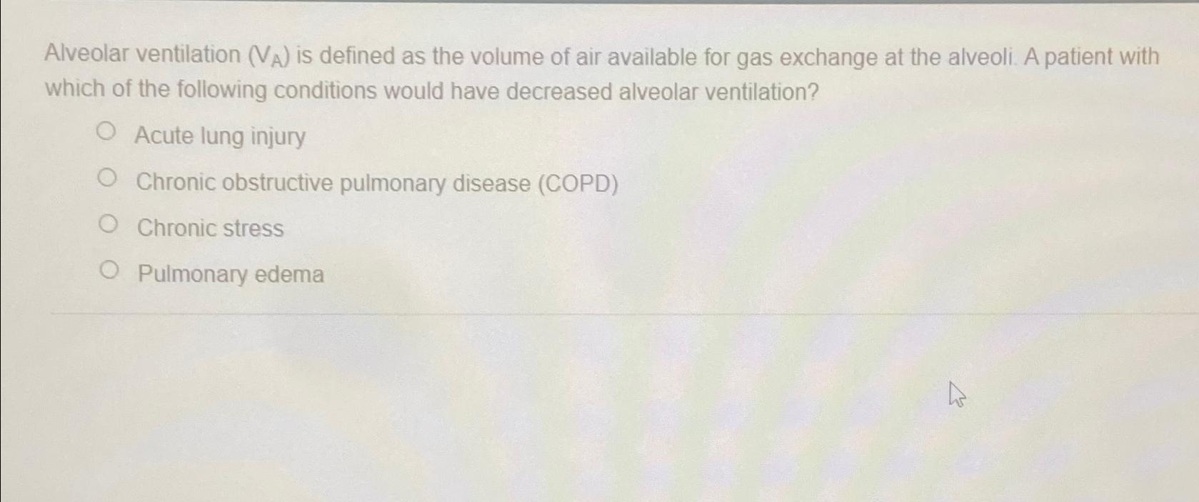 Solved Alveolar ventilation (VA) ﻿is defined as the volume | Chegg.com