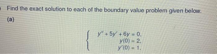 Solved Find the exact solution to each of the boundary value | Chegg.com