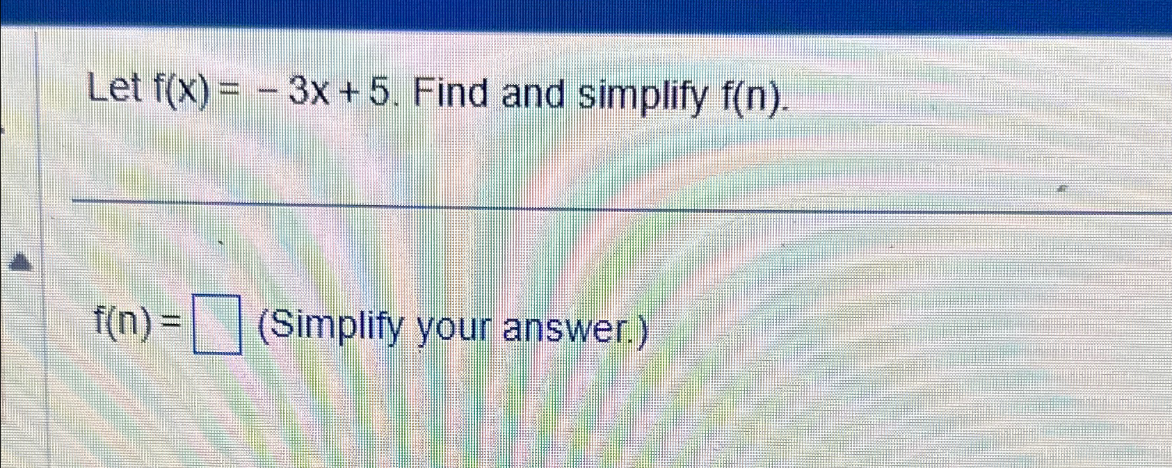 Solved Let f(x)=-3x+5. ﻿Find and simplify | Chegg.com