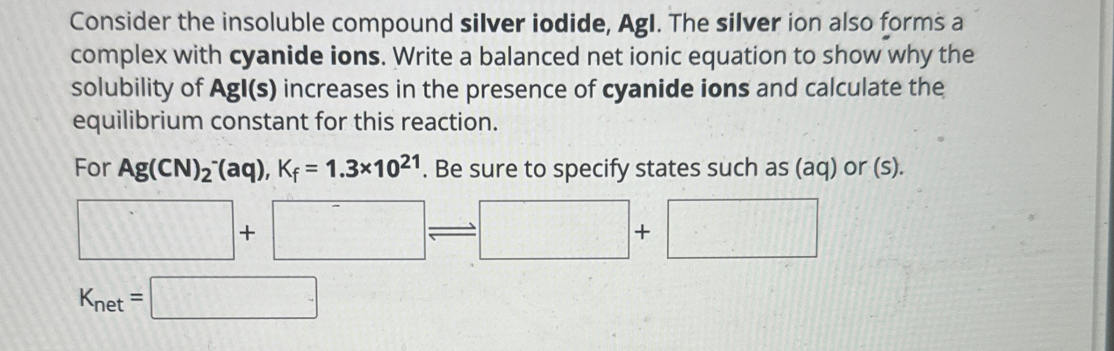Solved Consider the insoluble compound silver iodide, AgI. | Chegg.com