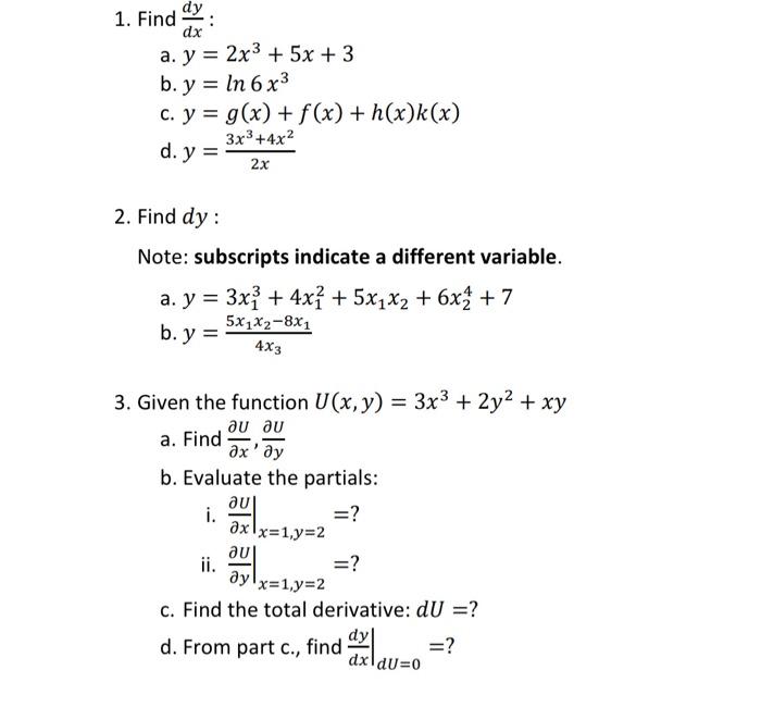 Solved Find dxdy : a. y=2x3+5x+3 b. y=ln6x3 c. | Chegg.com Solved Find dxdy : a. y=2x3+5x+3 b. y=ln6x3 c. | Chegg.com