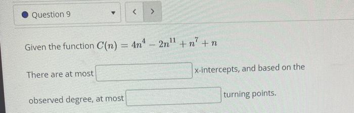 Solved Given the function C(n)=4n4−2n11+n7+n There are at | Chegg.com