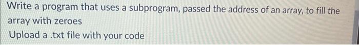 Solved Write A Program That Uses A Subprogram Passed The 