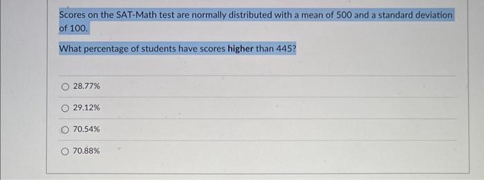 Solved Scores on the SAT-Math test are normally distributed | Chegg.com