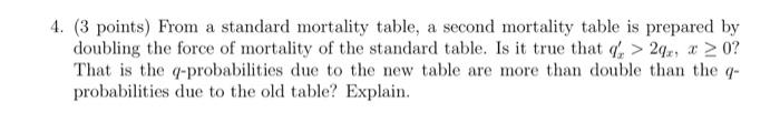 Solved 4. (3 points) From a standard mortality table, a | Chegg.com