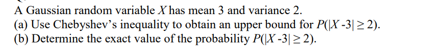 Solved A Gaussian random variable X has mean 3 and variance | Chegg.com