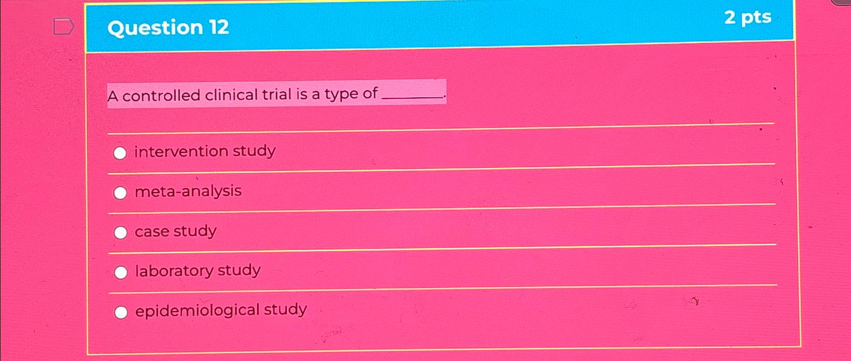 Solved Question 122 ﻿ptsA controlled clinical trial is a | Chegg.com