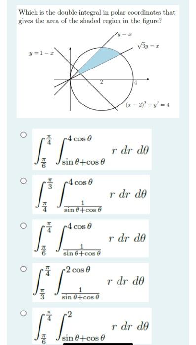 Solved Which is the double integral in polar coordinates | Chegg.com
