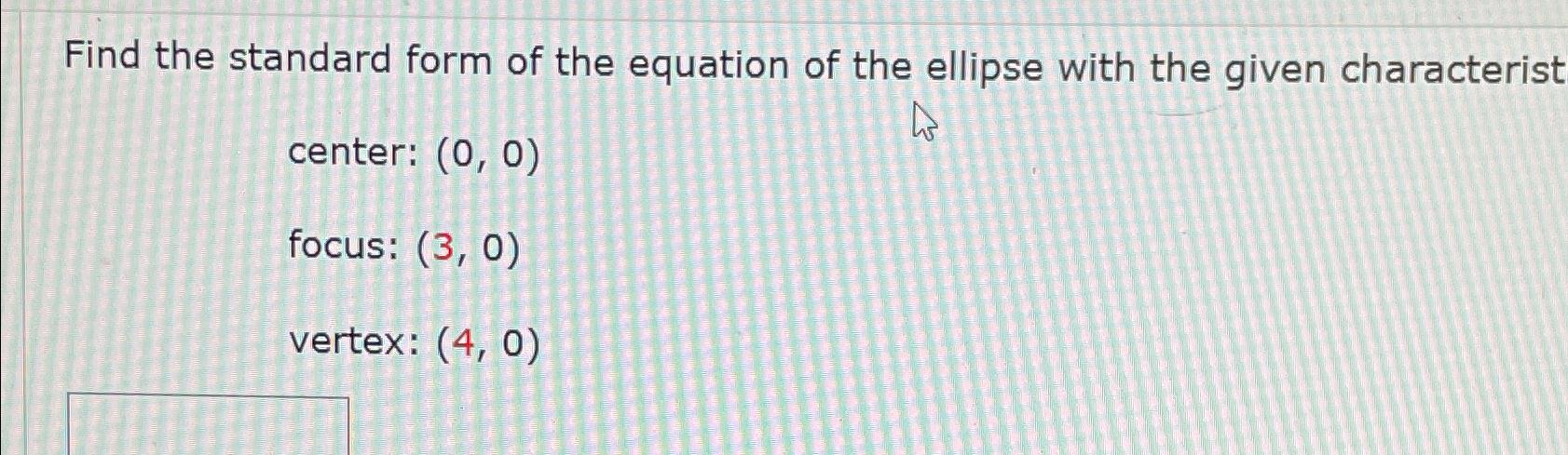 Solved Find the standard form of the equation of the ellipse | Chegg.com