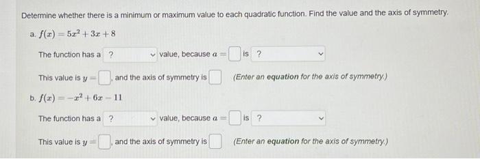 Solved Determine whether there is a minimum or maximum value | Chegg.com