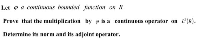 Solved Let φ a continuous bounded function on R Prove that | Chegg.com