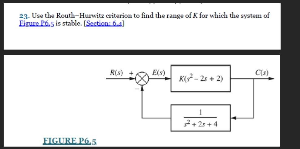 Solved 23. Use the Routh-Hurwitz criterion to find the range | Chegg.com