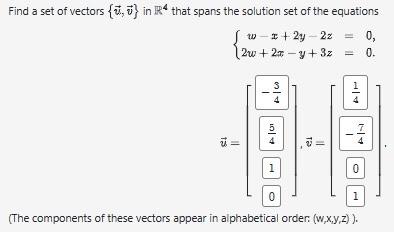 Solved Find a set of vectors {u,v} in R4 that spans the | Chegg.com