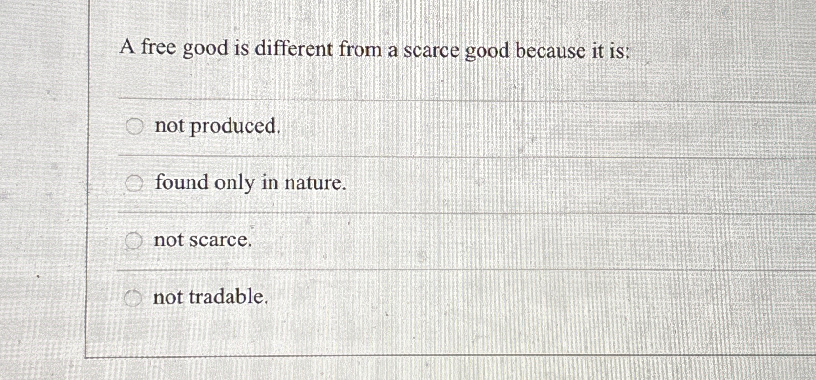 Solved A free good is different from a scarce good because | Chegg.com