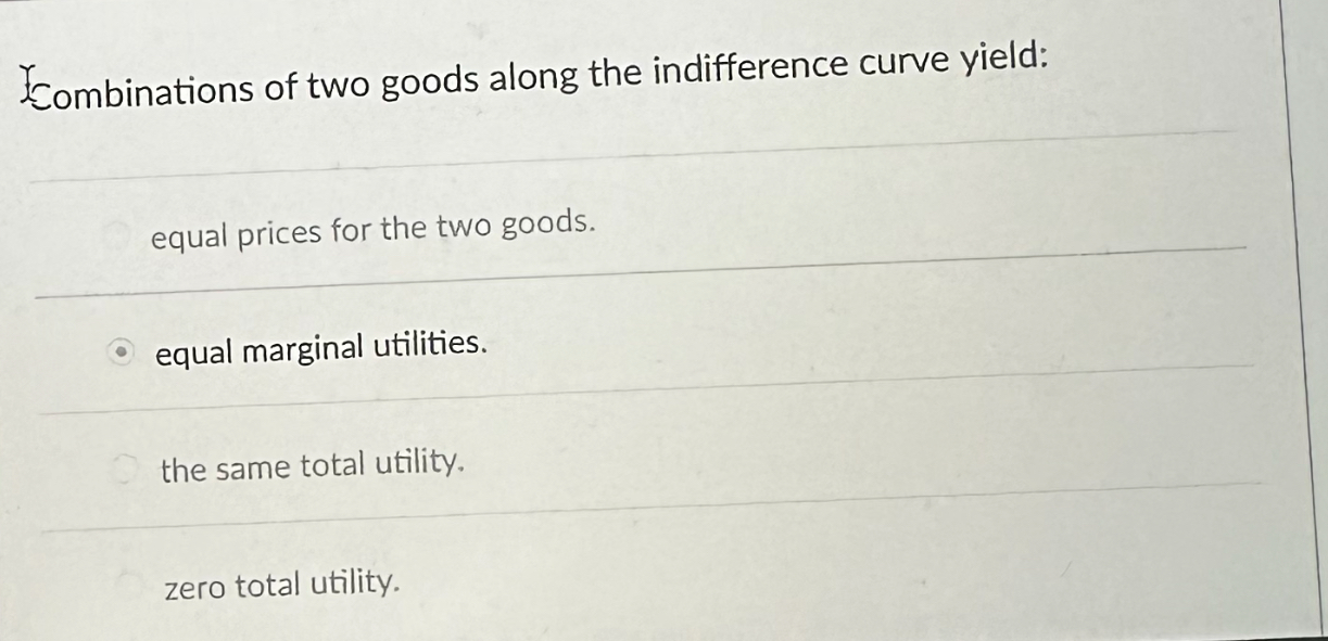 Solved Eombinations of two goods along the indifference | Chegg.com