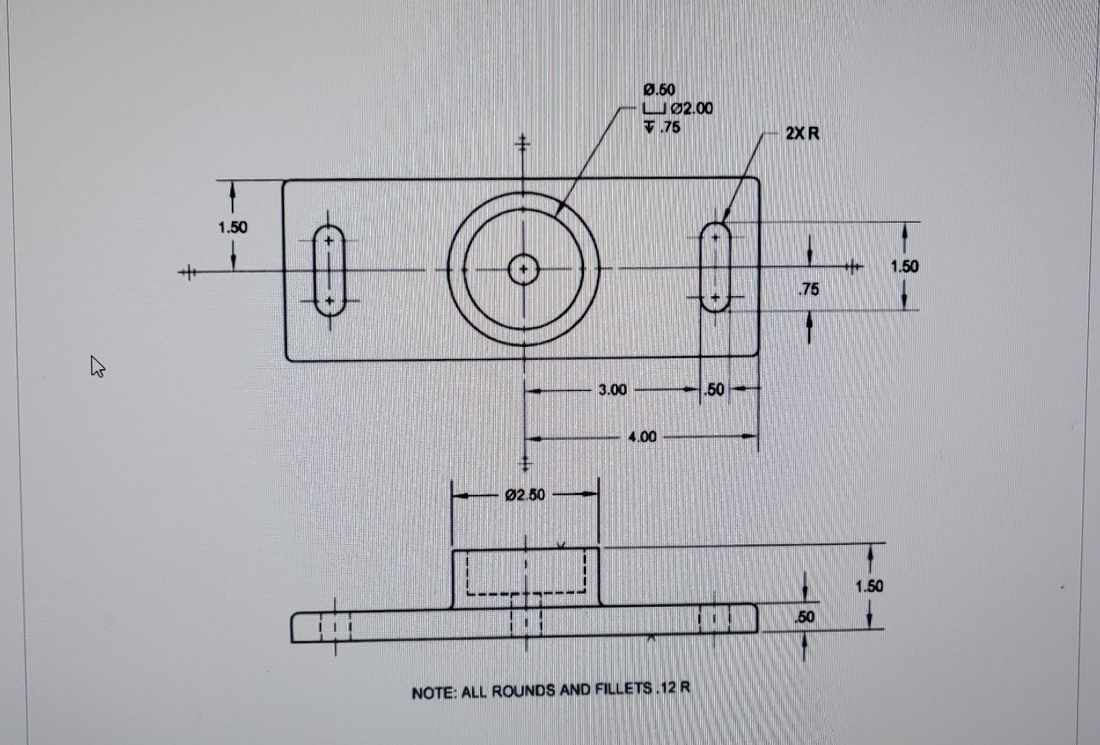 Solved NOTE: ALL. ROUNDS AND FILLETS. 12 R For the object | Chegg.com