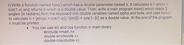 Solved 1) Write a function named func() which has a double | Chegg.com