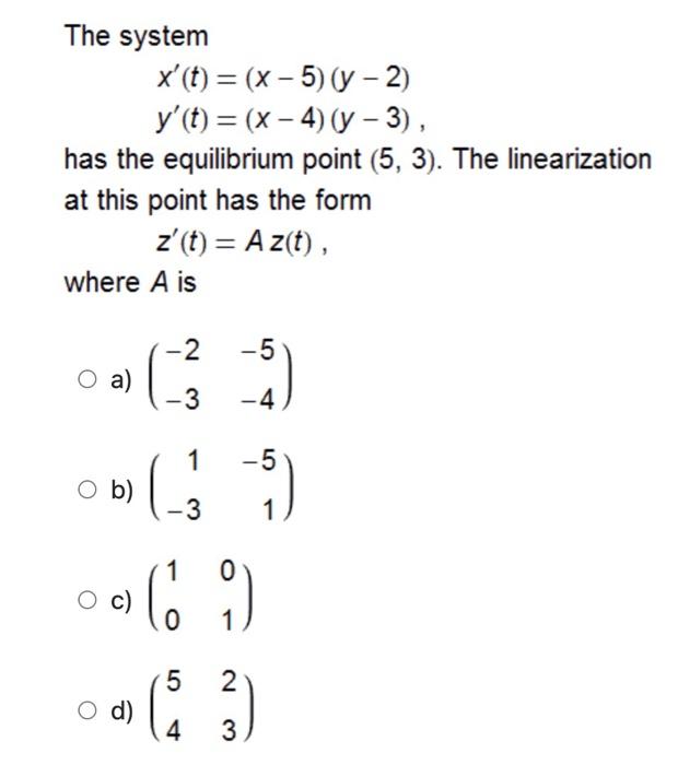 Solved The system x'(t) = (x - 5) (- 2) y'(t) = (x - 4) (y - | Chegg.com