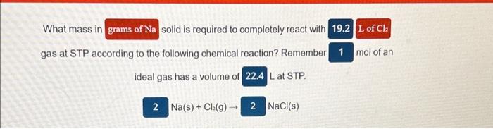Solved What mass in grams of Na solid is required to | Chegg.com